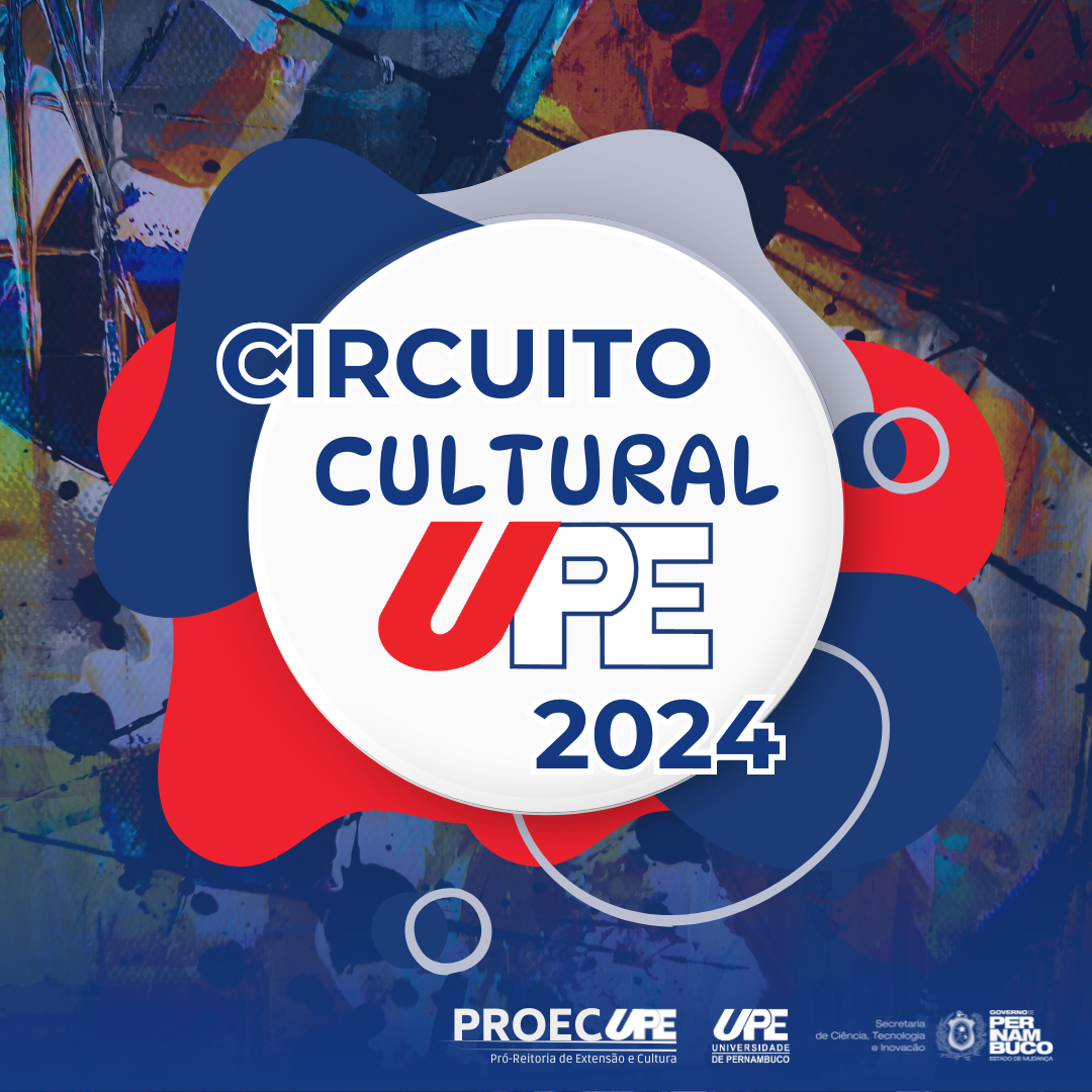 UPE realiza Circuito Cultural UPE 2024 - Universidade de Pernambuco